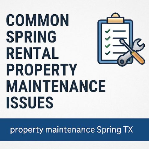 Spring TX Rental Property Maintenance Issues & Fixes - AAM